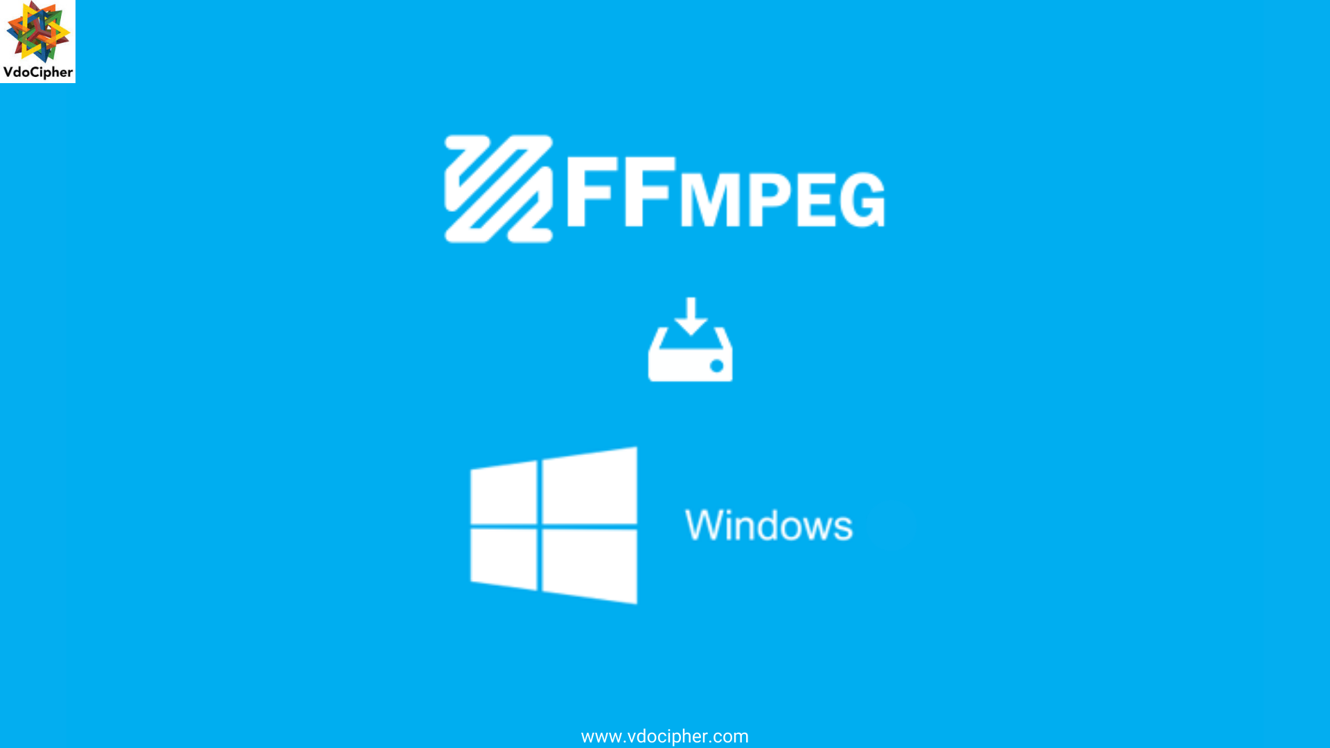 Setup And Install FFMPEG On Windows [Bonus: FFMPEG Commands] - VdoCipher Blog